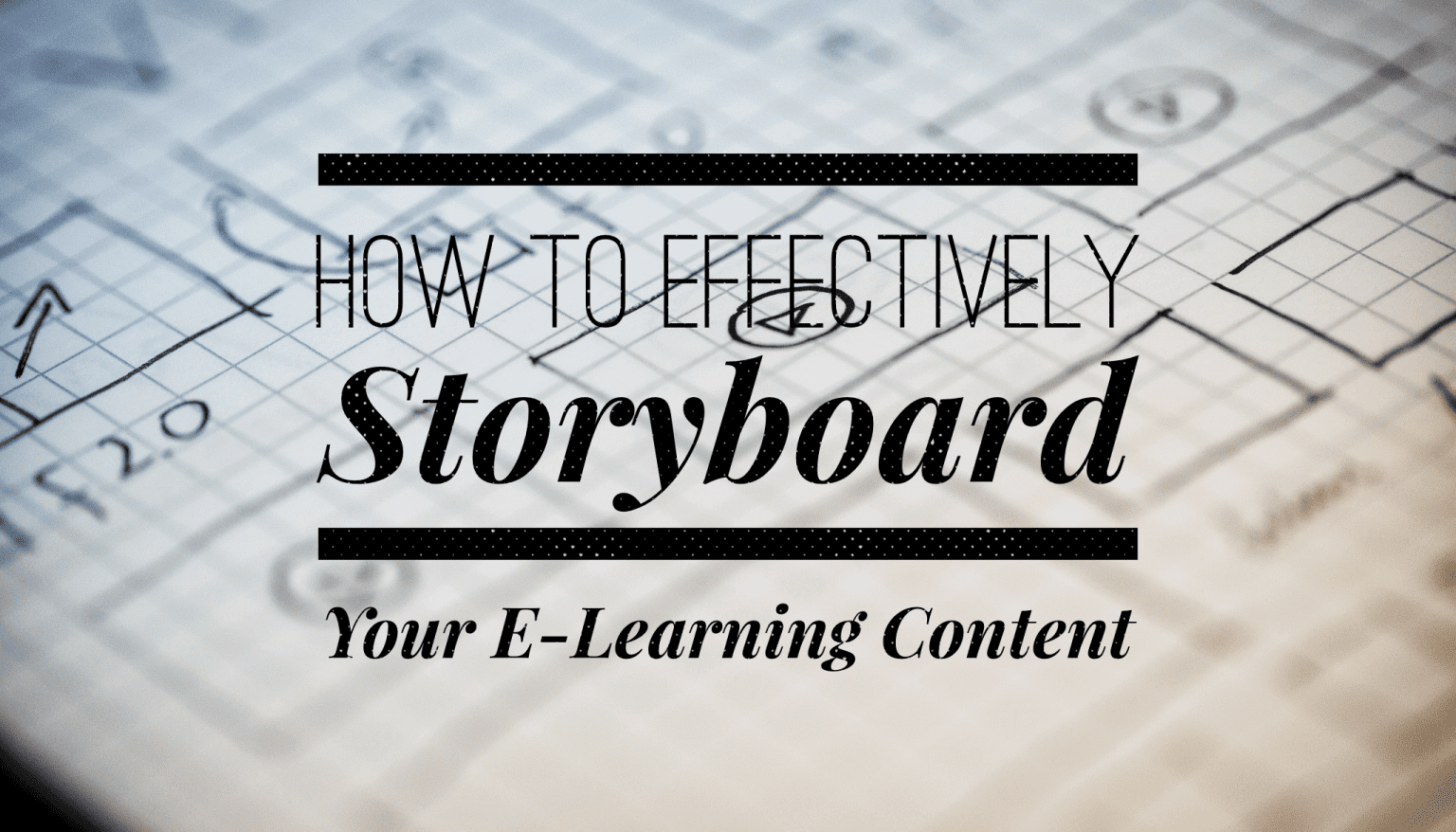 How to Effectively Storyboard Your E-Learning Content - Capytech