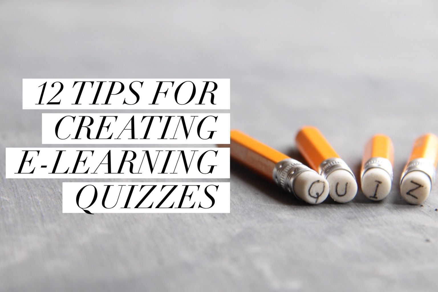 Tips for Creating E-Learning Quizzes - Capytech