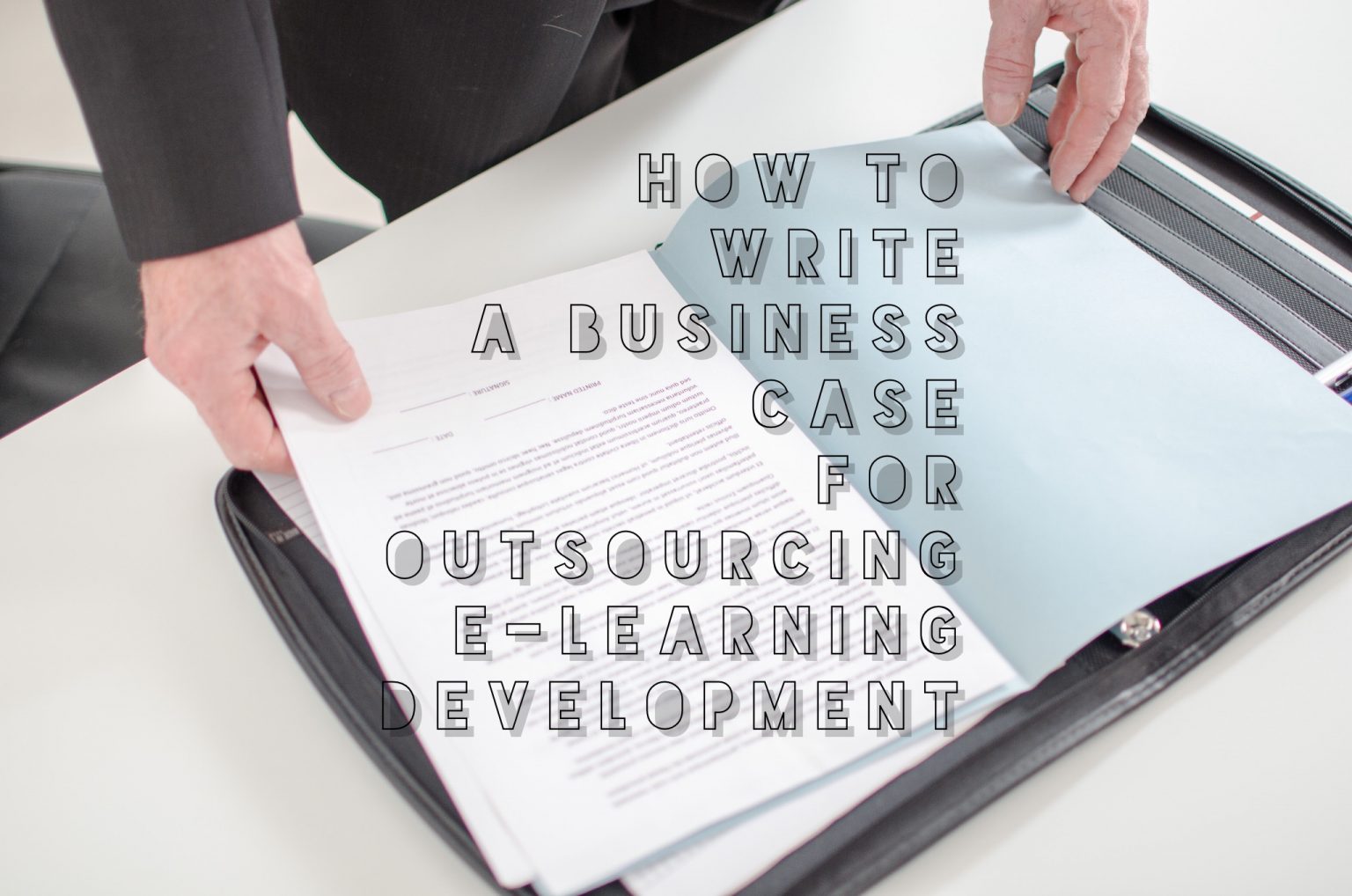 How to Write a Business Case for Outsourcing E-Learning Development - Capytech