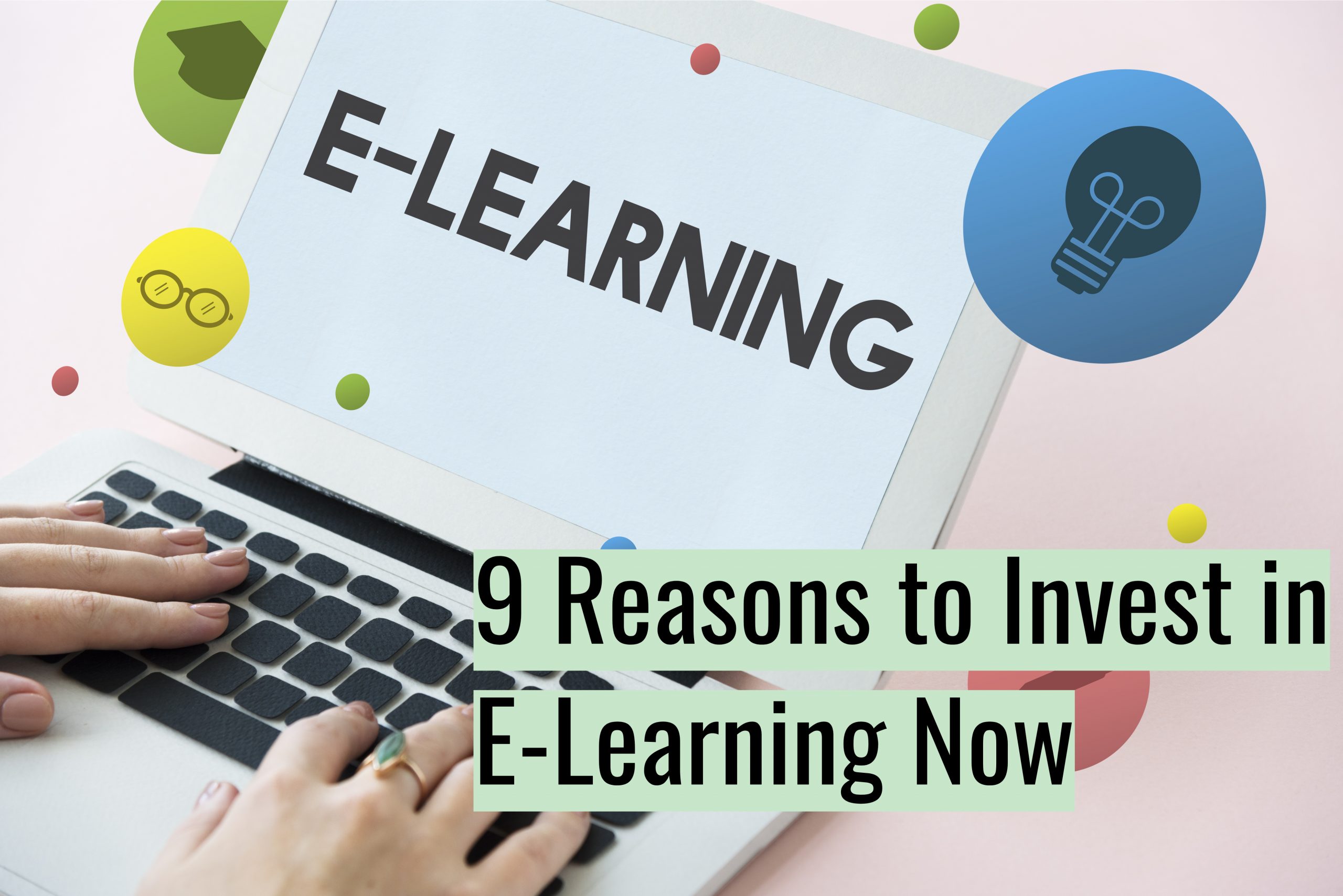 Reasons to Invest in E-Learning Now - Capytech