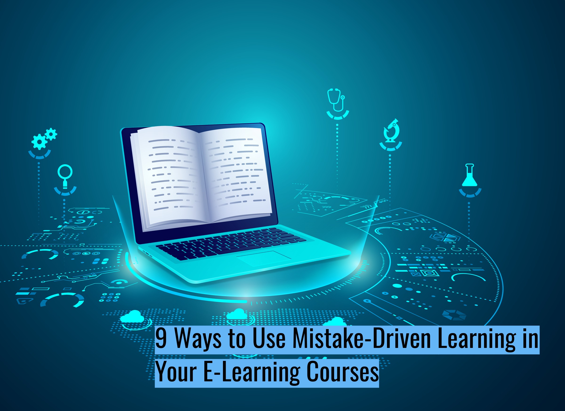 Ways to Use Mistake-Driven Learning in Your E-Learning Courses - Capytech