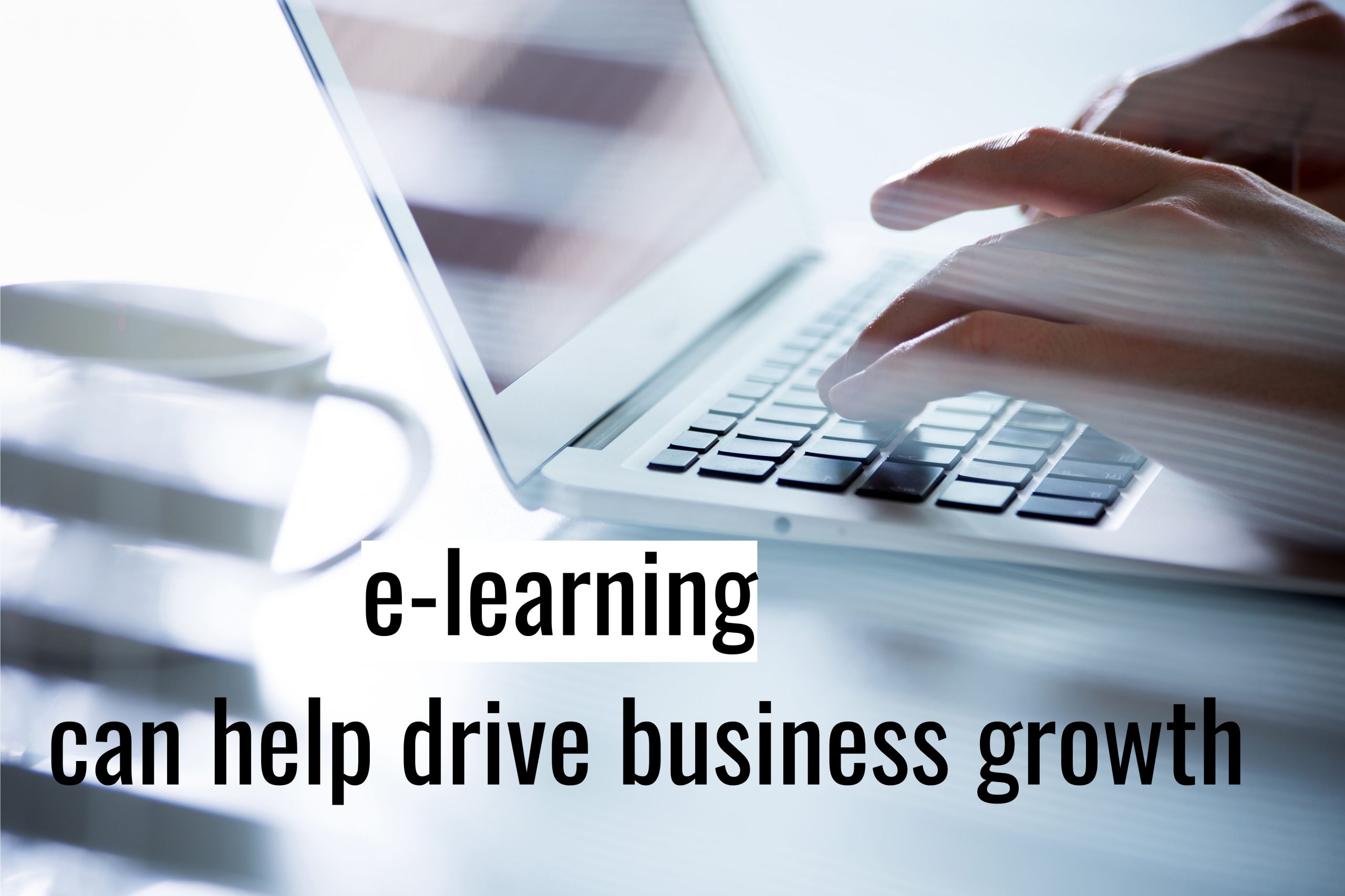 How E-Learning Can Positively Impact Your Organisation's Growth Strategy - Capytech
