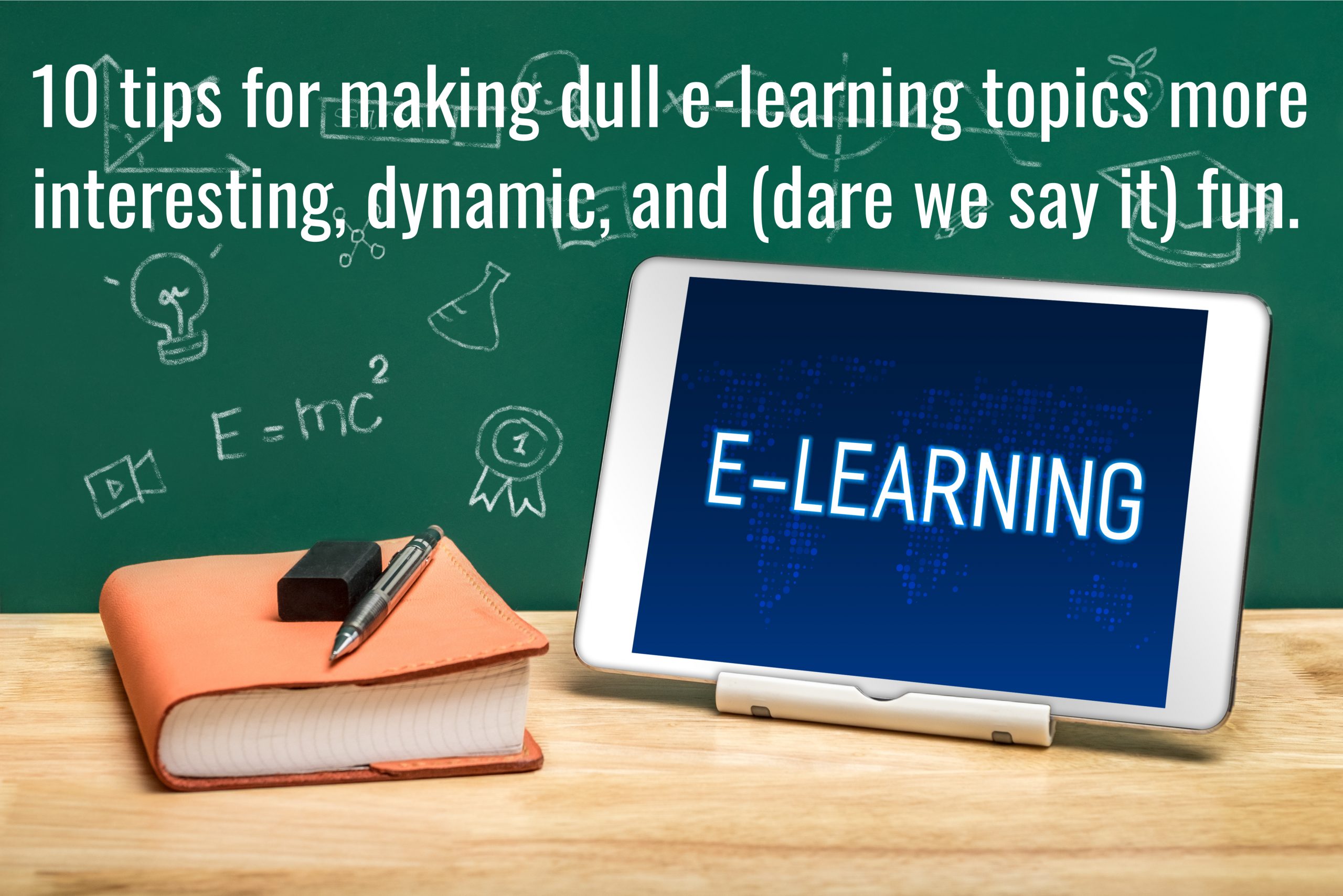 Practical Ways to Make Dull E-Learning Topics Dynamic and Interesting ...