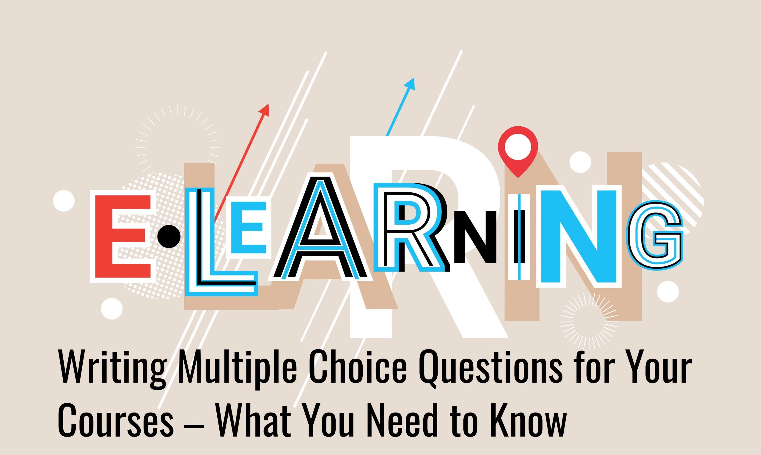 Writing Multiple Choice Questions for Your E-Learning Courses – What ...