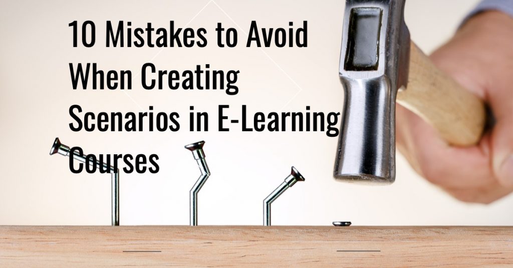 Mistakes to Avoid When Creating Scenarios in E-Learning Courses - Capytech