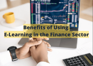 Benefits of Using E-Learning in the Finance Sector - Capytech