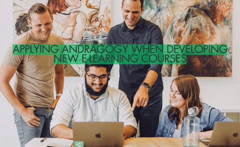 Applying Andragogy When Developing New E-Learning Courses - Capytech